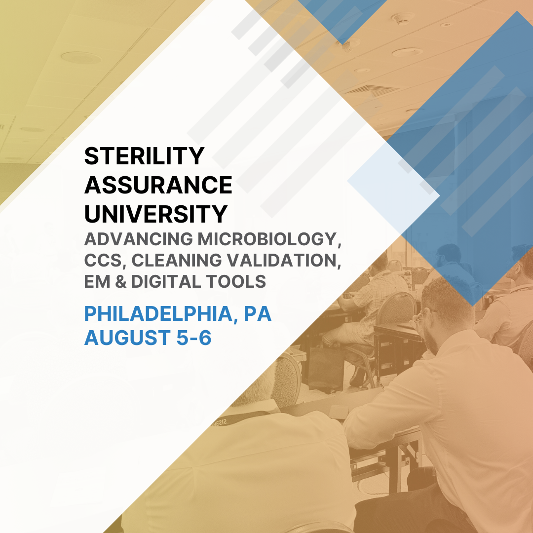 Sterility Assurance University: Advancing Microbiology, CCS, Cleaning Validation, EM & Digital ...
